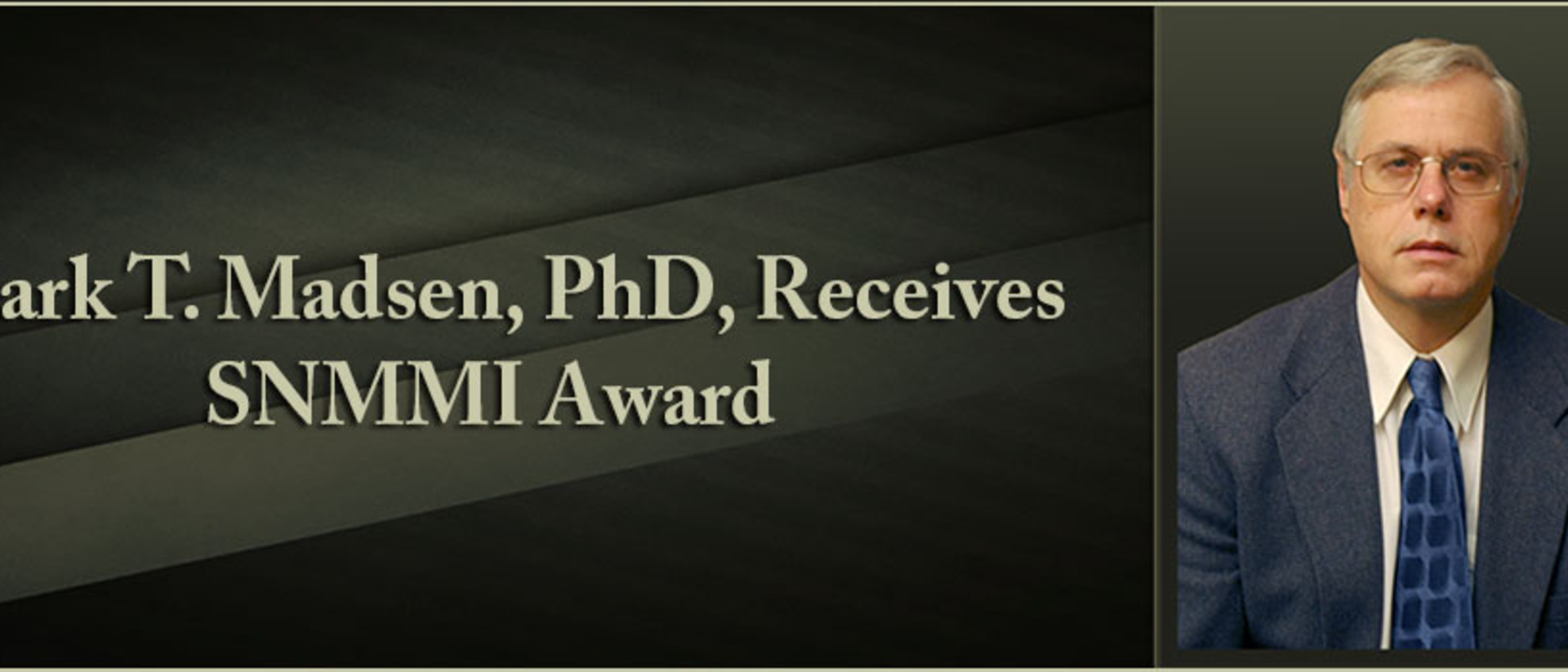 Mark T. Madsen, PhD, receives SNMMI International Abstract Award ...