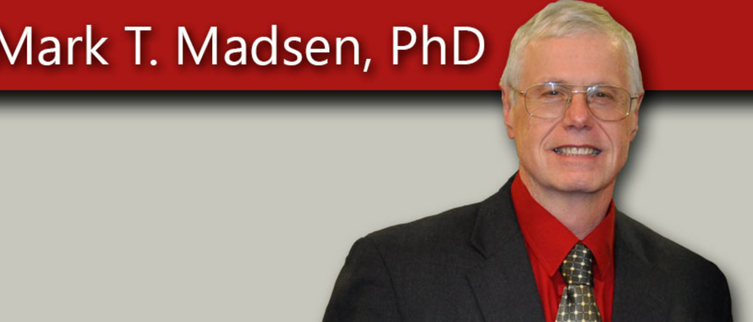 Mark T. Madsen, PhD, retires after 29 years of service | Department of Radiology - Carver ...